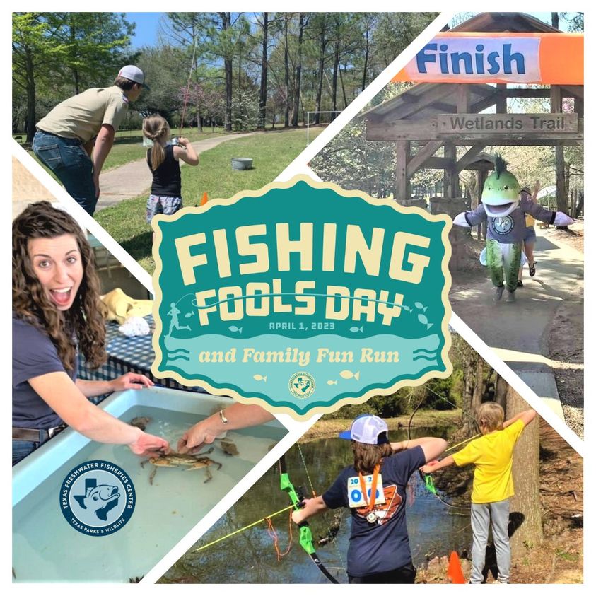 Fishing Fools Day on April 1st at the Texas Freshwater Fisheries Center ...
